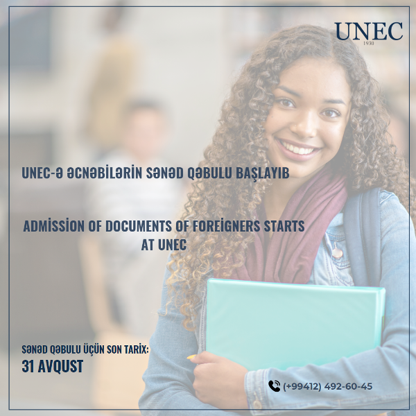 UNEC-ə qəbul olmaq istəyən əcnəbi vətəndaşların nəzərinə: Sənəd qəbulu ...