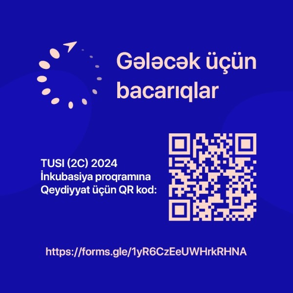 Tələbələrin nəzərinə: "Tusi (2C) 2024" İnkubasiya proqramına qeydiyyat ...
