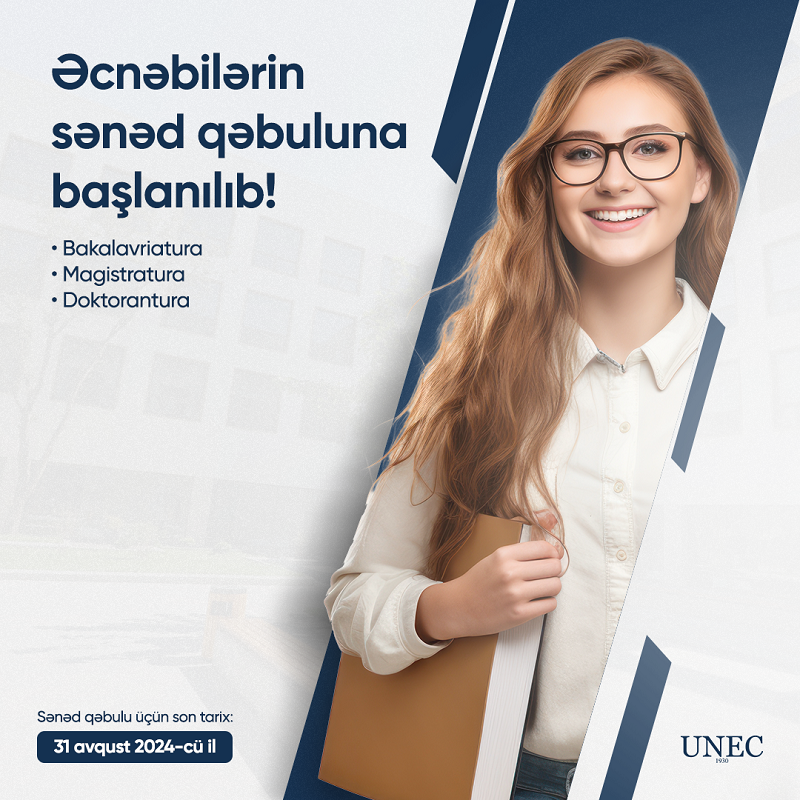 UNEC-ə qəbul olmaq istəyən əcnəbi vətəndaşların nəzərinə: Sənəd qəbulu ...