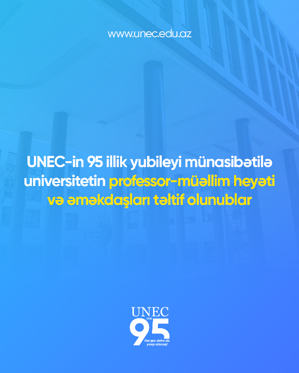 UNEC-in 95 illik yubileyi münasibətilə universitetin professor-müəllim ...